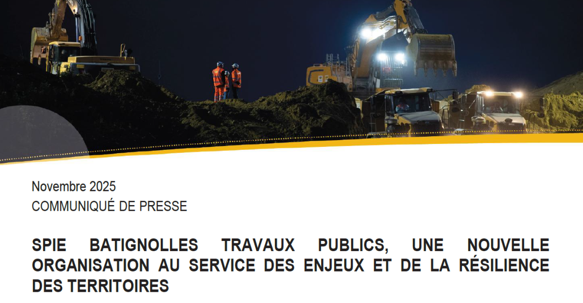 Spie batignolles travaux publics, une nouvelle organisation au service ...